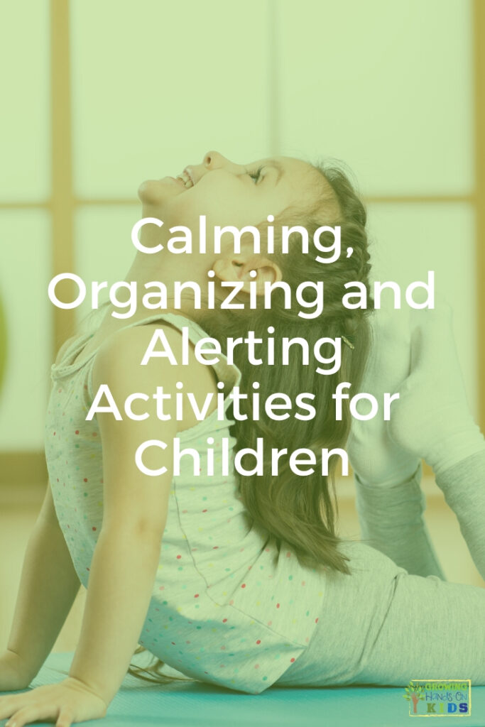 calming-organizing-alerting-activities-for-children-PIN1 - Growing ...