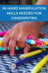 In-hand Manipulation Skills Needed for Handwriting - Growing Hands-On Kids