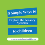 8 Simple Ways to Explain the Sensory Systems to Children